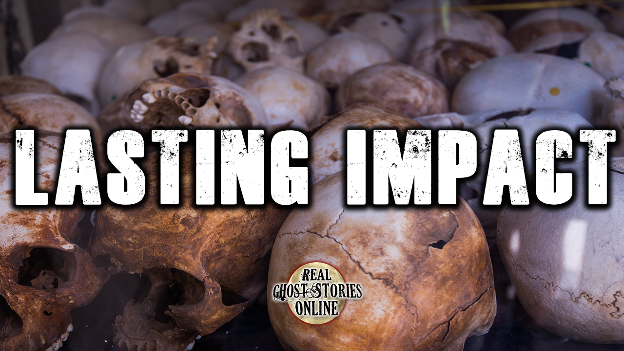 Lasting Impact - Real Ghost Stories Online